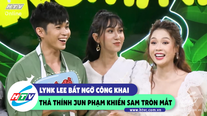 Xem Show Lynk Lê bất ngờ công khai thả thính Jun Phạm khiến Sam tròn ...