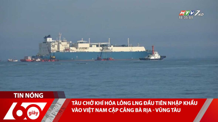 Xem Clip TÀU CHỞ KHÍ HÓA LỎNG LNG ĐẦU TIÊN NHẬP KHẨU VÀO VIỆT NAM CẬP CẢNG BÀ RỊA - VŨNG TÀU HD ...